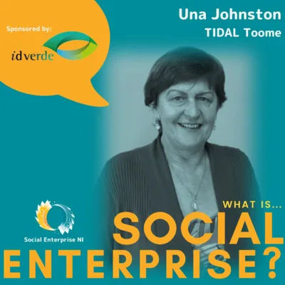 TIDAL Toome - Una Johnston - Social Enterprise NI
